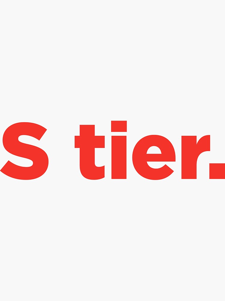 "S tier" Sticker for Sale by R-A-F | Redbubble