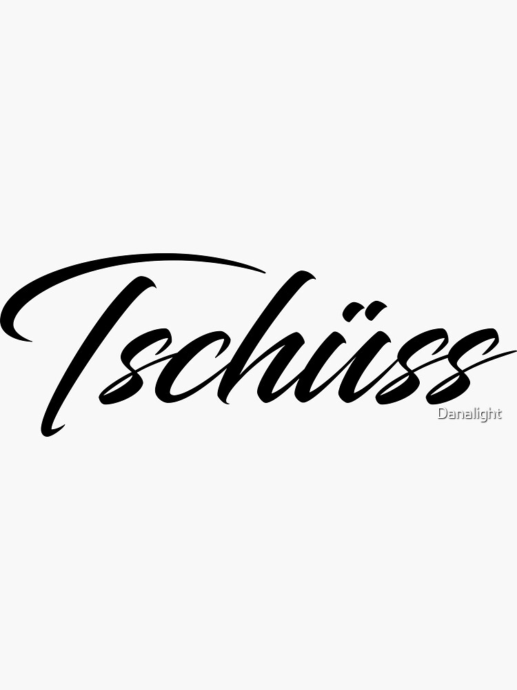 "Tschuss " Sticker for Sale by Danalight | Redbubble
