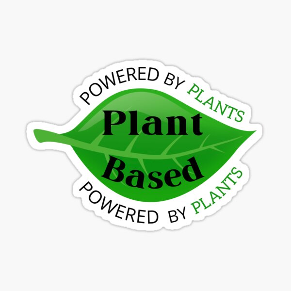 "Plant Based Powered By Plants" Sticker for Sale by PerkyPixlParade | Redbubble