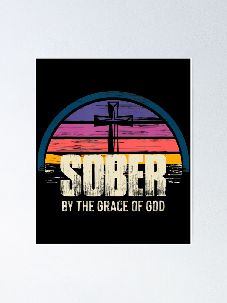 "Sober By The Grace Of God Aa Recovery Christian Sobriety" Poster for ...