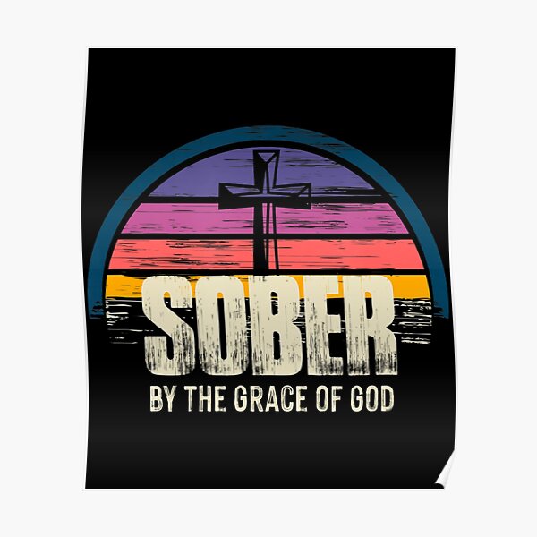 "Sober By The Grace Of God Aa Recovery Christian Sobriety" Poster for ...
