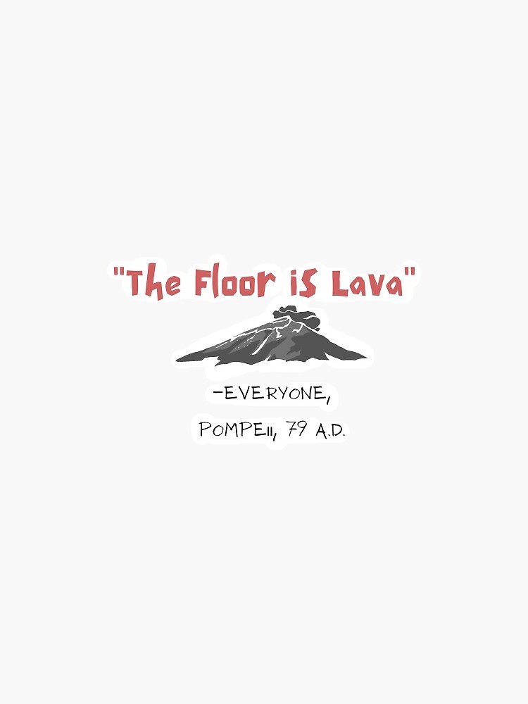 "The Floor Is Lava" Sticker for Sale by newfunart | Redbubble