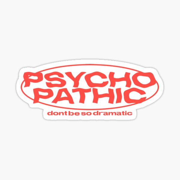 "Psychopathic Don't Be So Dramatic - Conan Gray" Sticker for Sale by ...