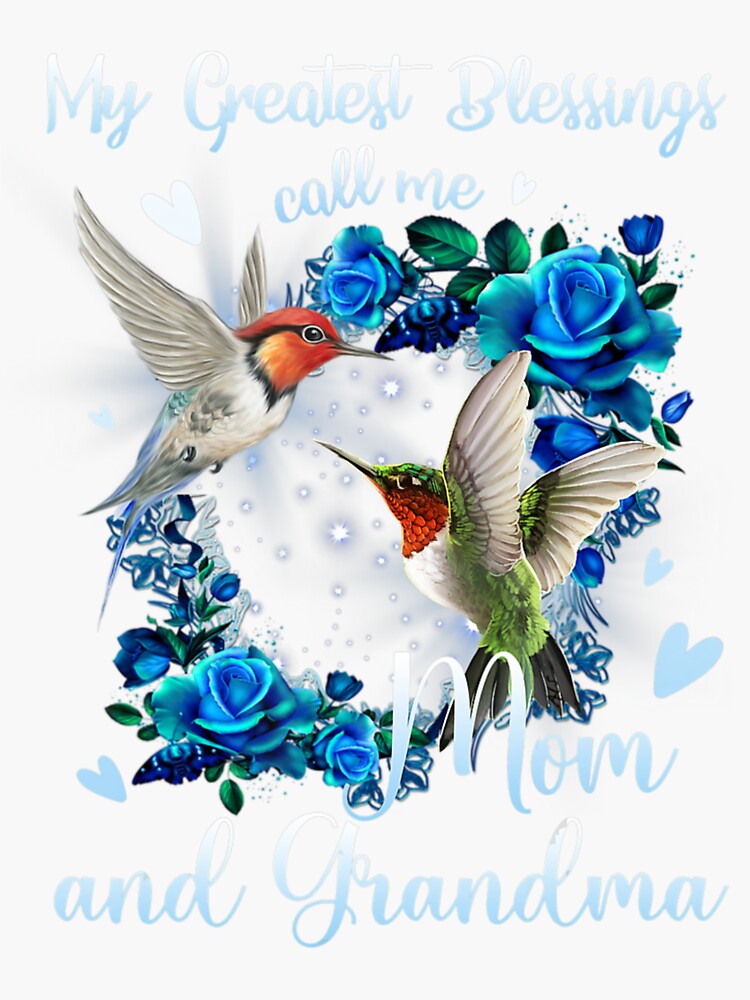 "My Greatest Blessing Call Me Mom And Grandma Hummingbird" Sticker for ...