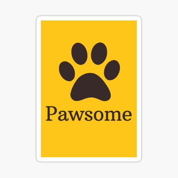 "Pawsome" Sticker for Sale by MiCarelle | Redbubble