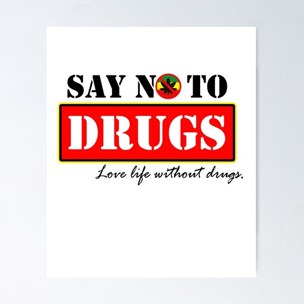 Anti Drug Slogans No Drugs Slogan Posters For Sale | Redbubble