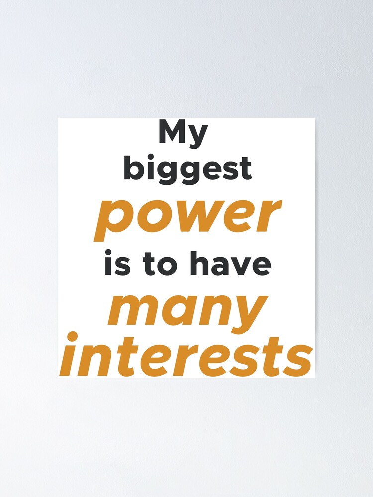 "The Many Interests Power - Motivational quotes for myself" Poster for ...