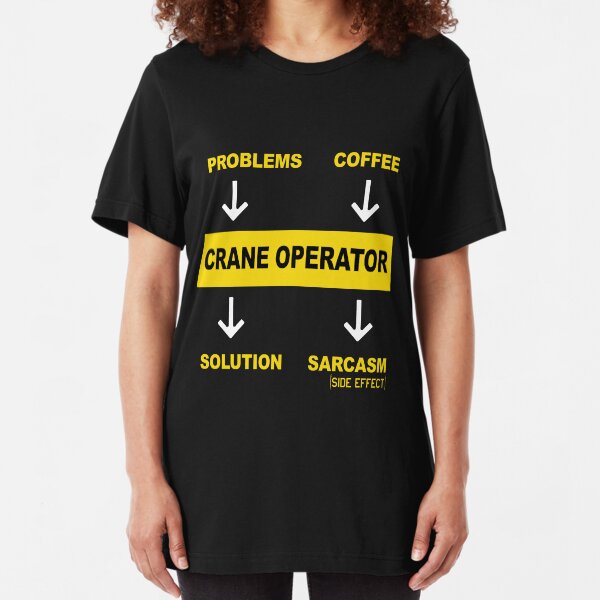Crane Operator T-Shirts | Redbubble