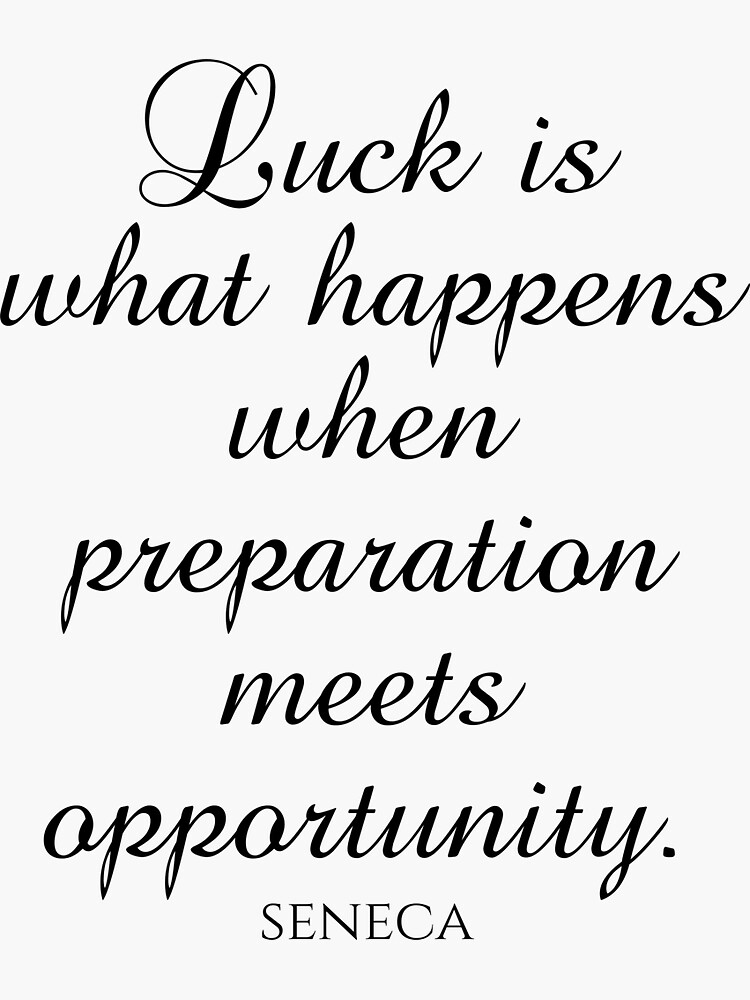 "Seneca Quotes - Luck Is What Happens When Preparation Meets ...