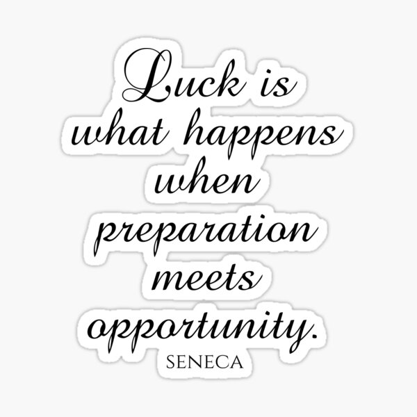 "Seneca Quotes - Luck Is What Happens When Preparation Meets ...