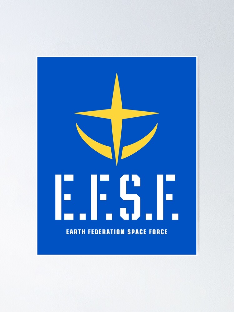 Efsf Earth Federation Space Force Mobile Suit Gundam Poster For Sale By 4damoolah Redbubble