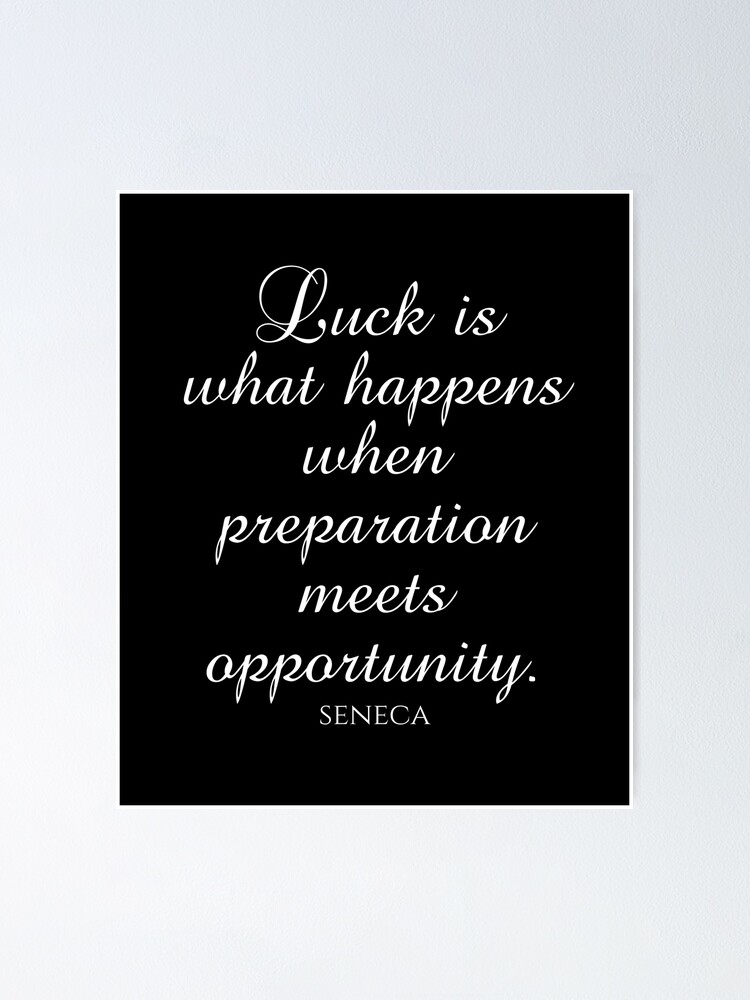 "Seneca Quotes - Luck Is What Happens When Preparation Meets ...