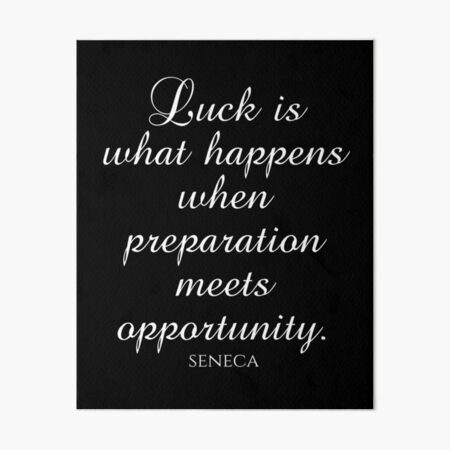 "Seneca Quotes - Luck Is What Happens When Preparation Meets ...