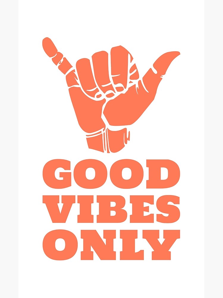 "Good Vibes Only (Orange hand sign) " Poster for Sale by Cheezy3 ...