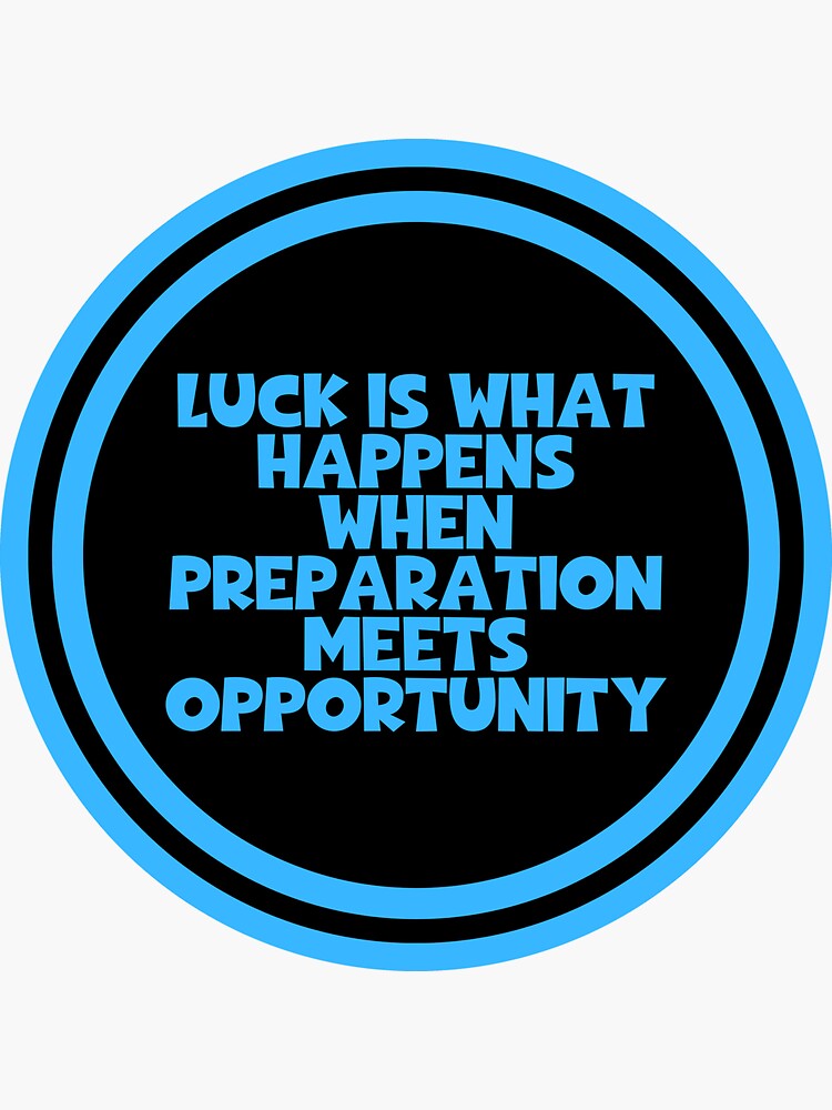 "Luck Is What Happens When Preparation Meets Opportunity - Seneca ...