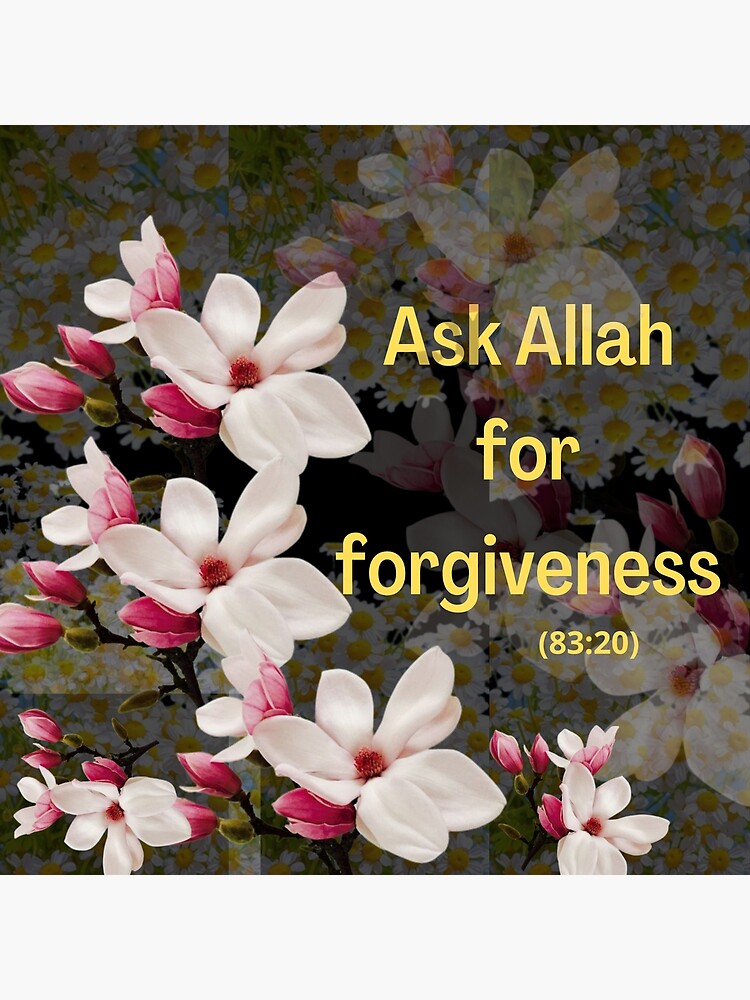 "Ask Allah for forgiveness,Ayat from Al-Quran, Flower design ...