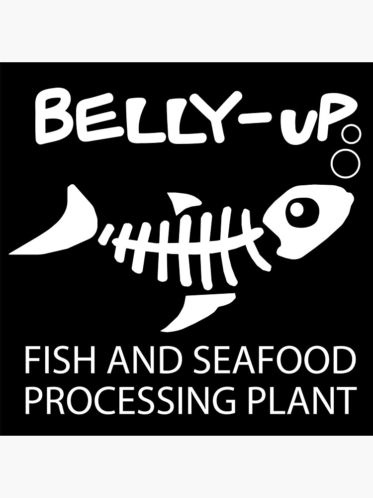 "Belly-UP Fish and Seafood Processing Plant" Sticker for Sale by ...