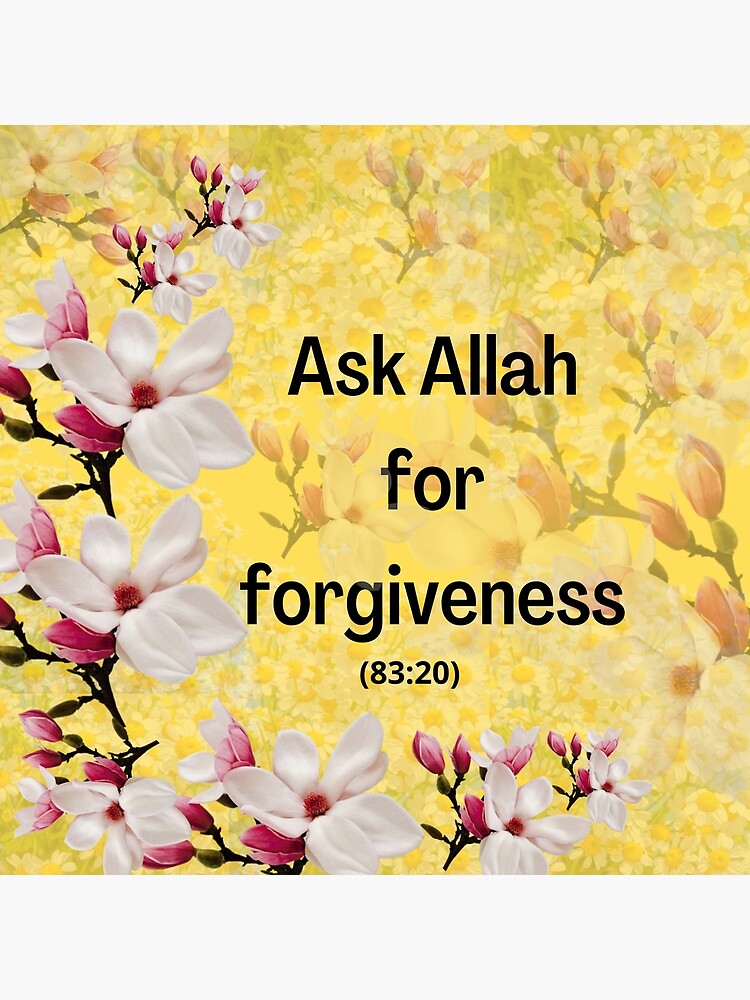 "Ask Allah for forgiveness,Ayat from Al-Quran, Flower design ...
