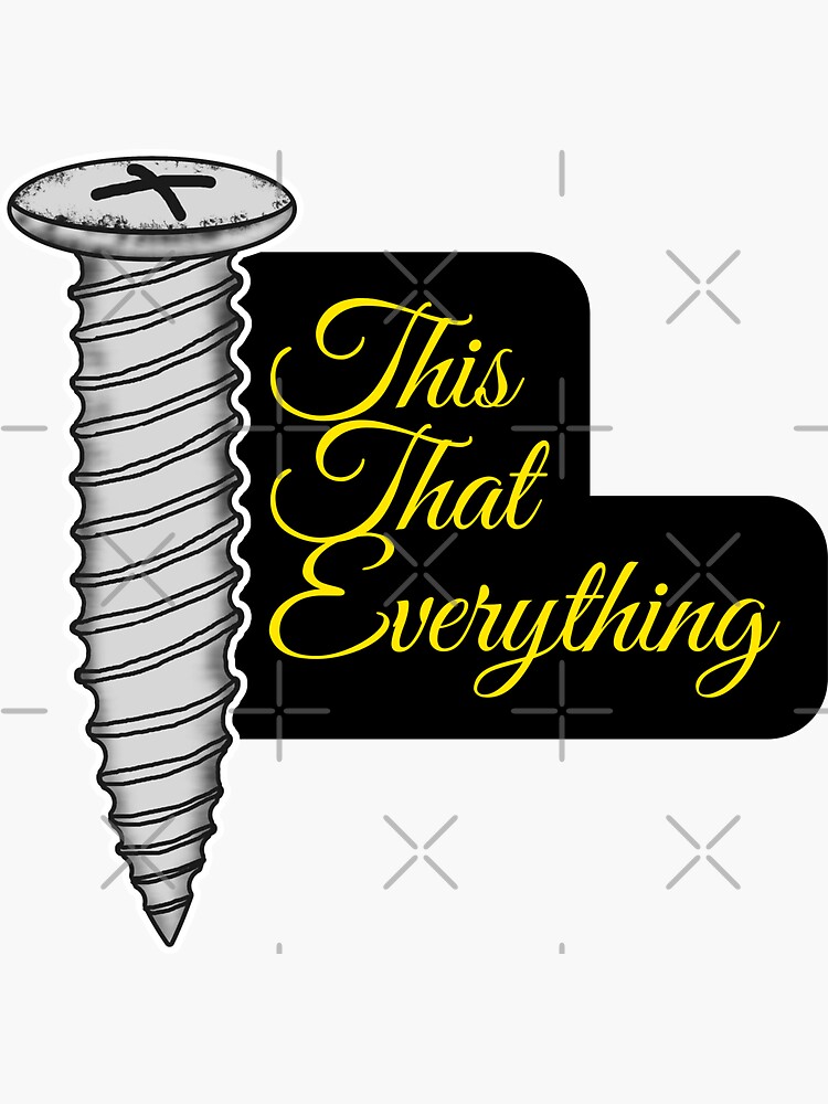 "Screw this, screw that, screw everything" Sticker for Sale by nnahin ...