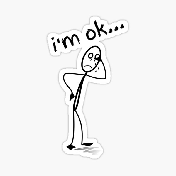 "I'm ok- stickman" Sticker for Sale by Dukaa | Redbubble