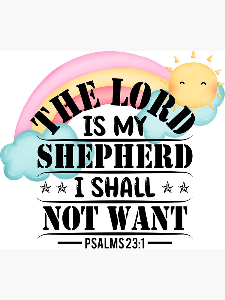 "The Lord Is My Shepherd I Shall Not Want - The 23rd Psalm KJV ...