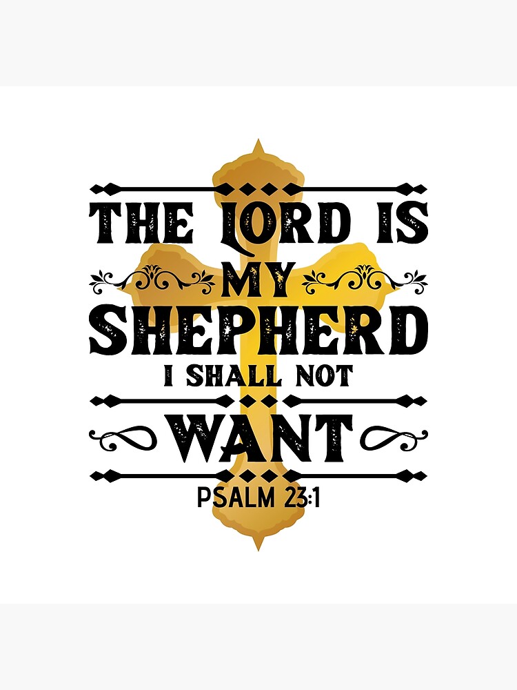 "The Lord Is My Shepherd I Shall Not Want - The 23rd Psalm KJV ...
