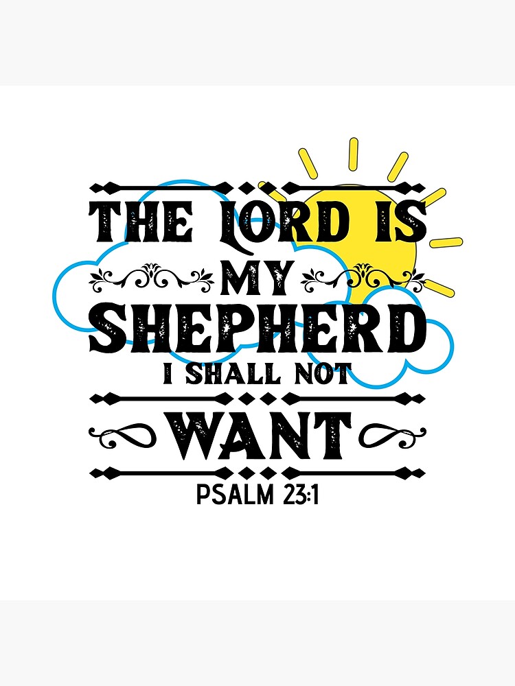 "The Lord Is My Shepherd I Shall Not Want - The 23rd Psalm KJV ...