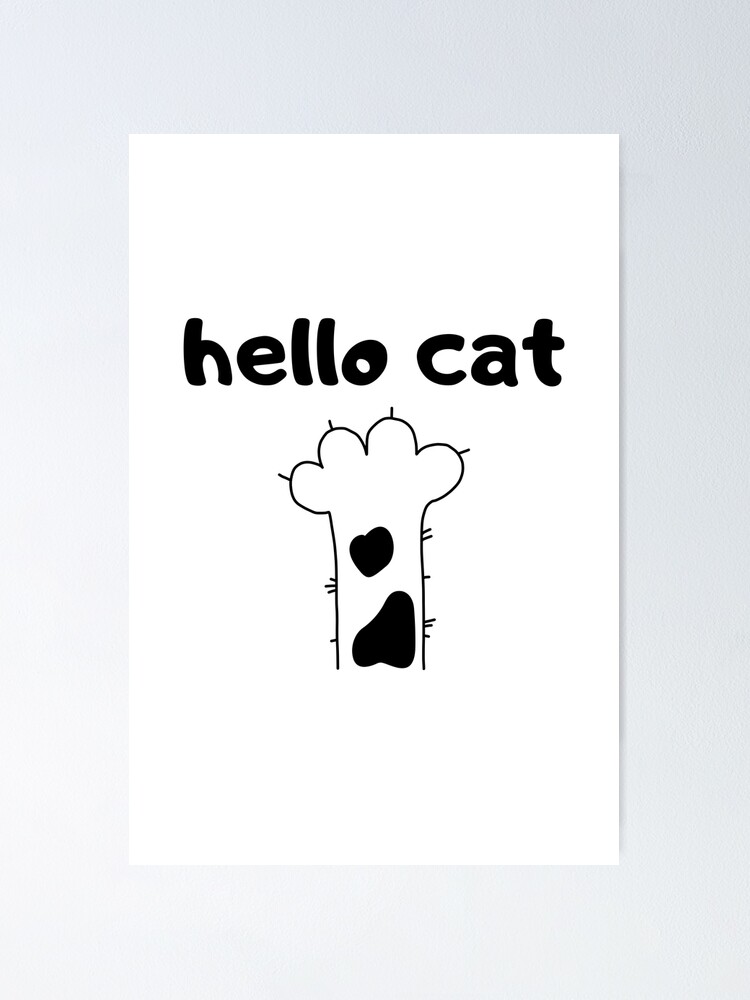 "Hello cat" Poster for Sale by marunstudio | Redbubble