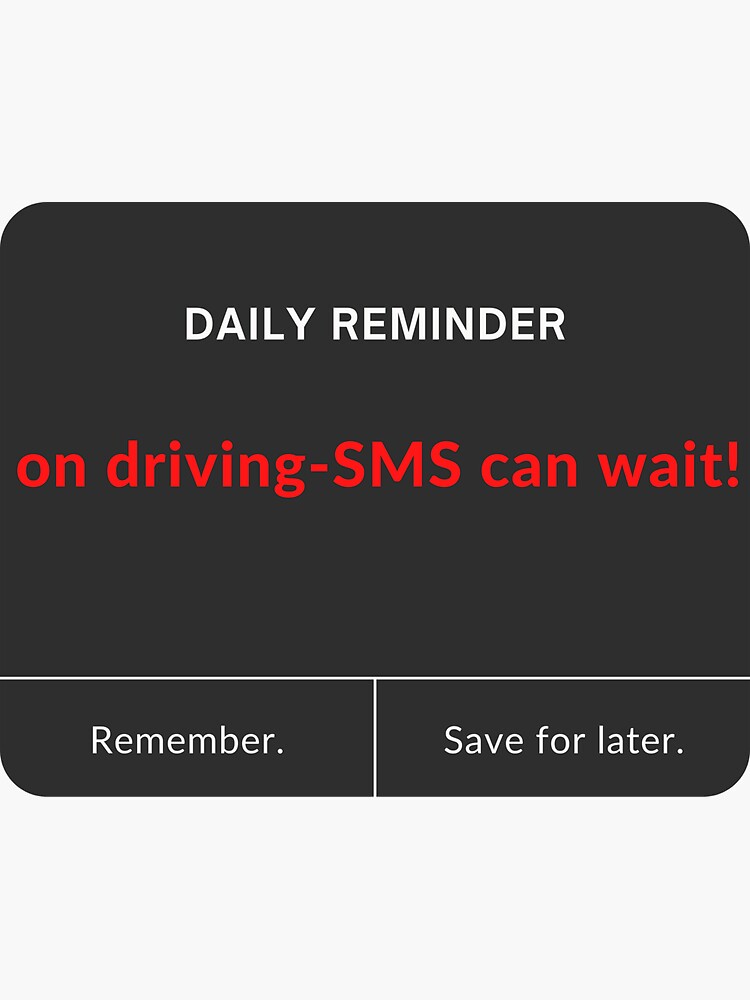 "reminder message on driving sms can wait" Sticker for Sale by IQR ...
