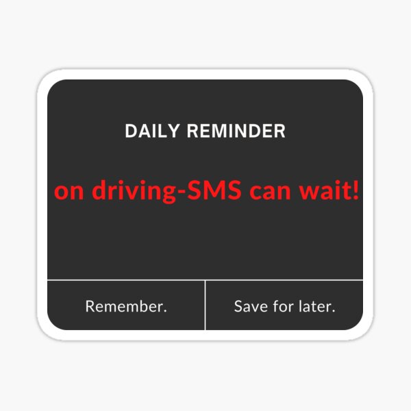 "reminder message on driving sms can wait" Sticker for Sale by IQR ...
