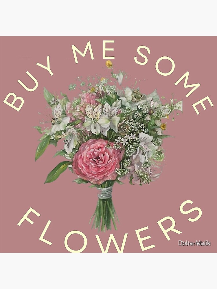 "Buy me some flowers " Sticker for Sale by Doha-Malik | Redbubble