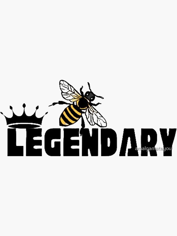 "BEE LEGENDARY" Sticker for Sale by amalgamateyou | Redbubble