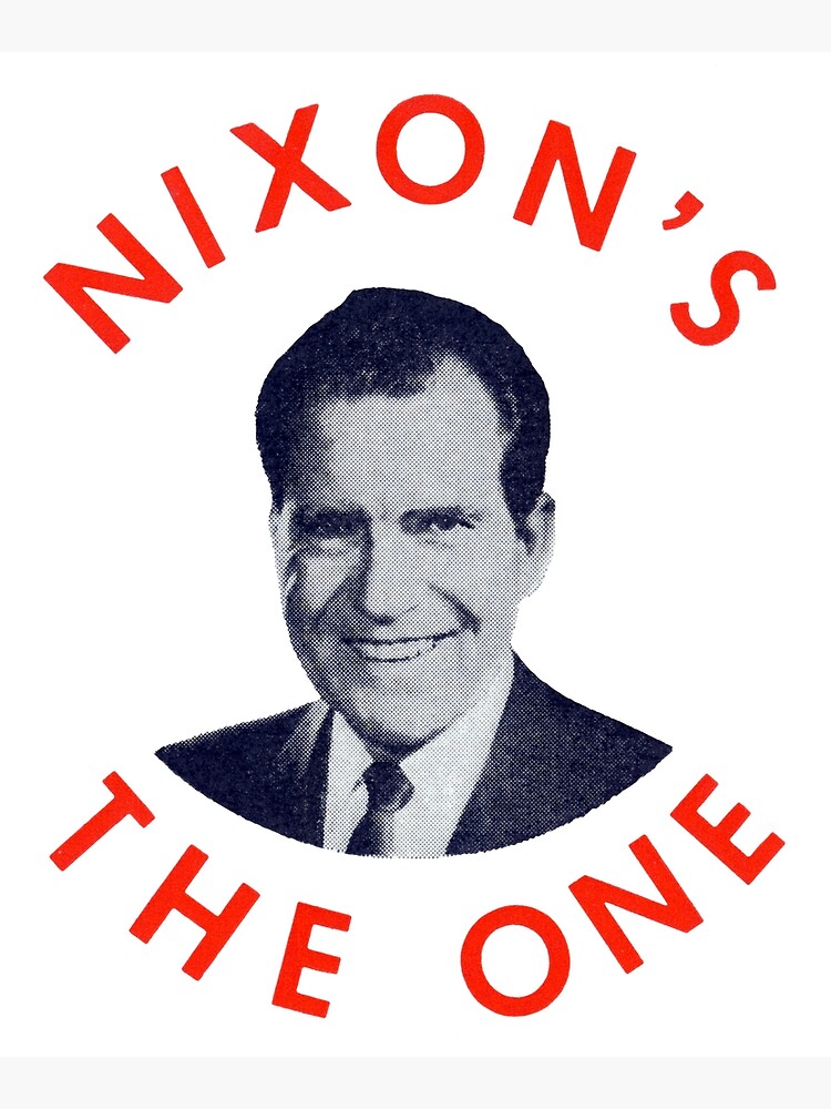 "1972 Nixon's the One" Poster for Sale by historicimage | Redbubble