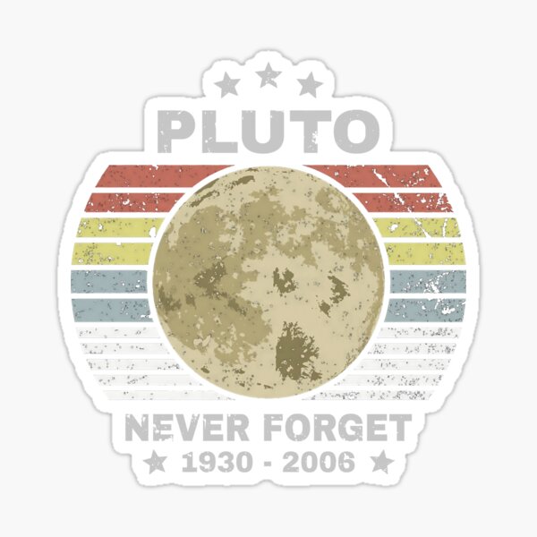 "pluto - never forget" Sticker for Sale by marsella123 | Redbubble
