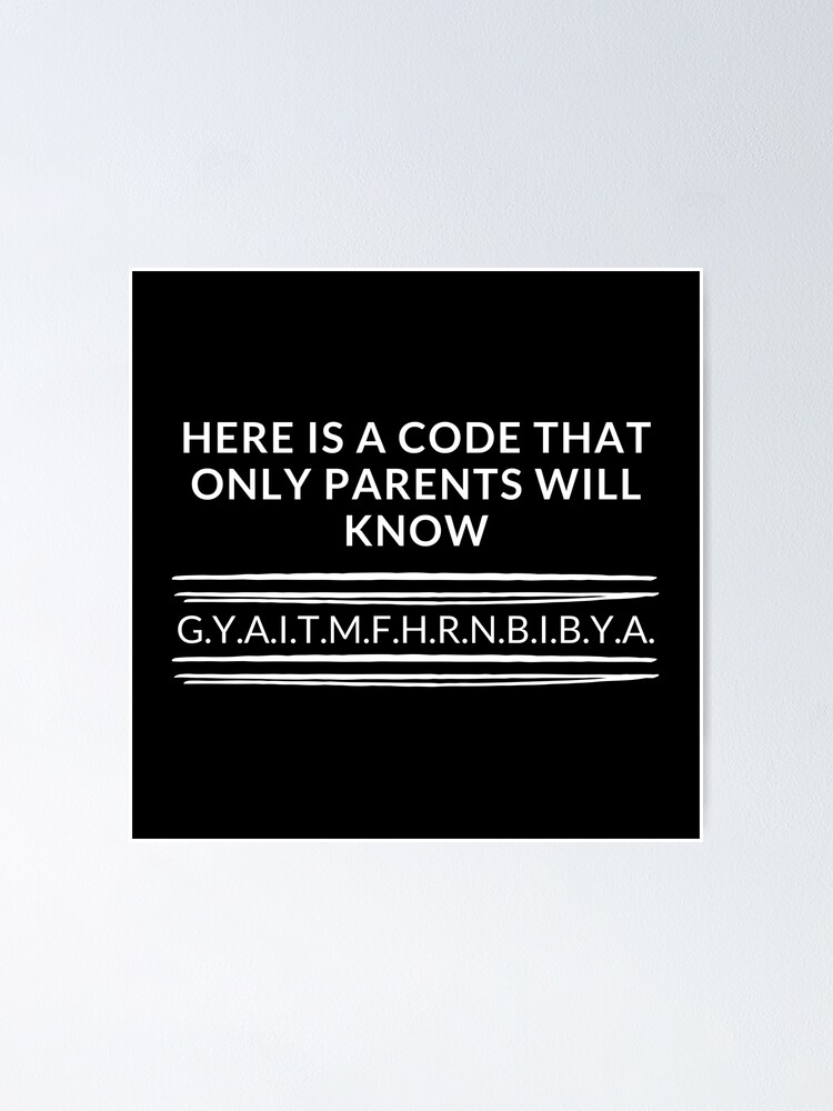 "Here is a code that only parents will know gyaitmfhrnbibya" Poster for ...