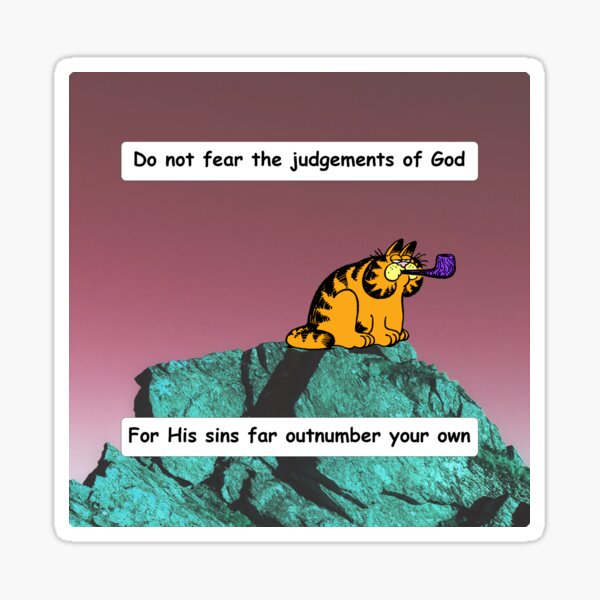 "Garfield with pipe do not fear the judgements of god" Sticker for Sale ...