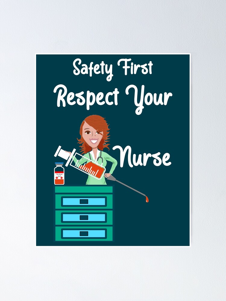 "Safety First Respect Your Nurse | Tiny Nurse Holding A Huge Dripping ...