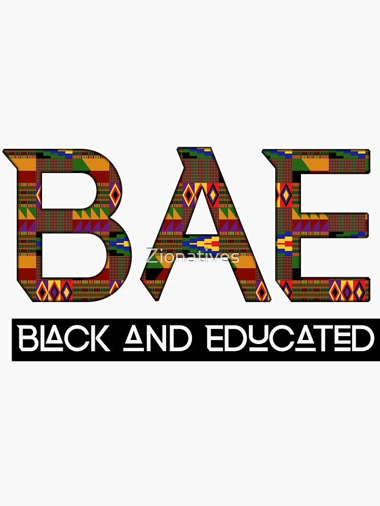 "Black and Educated (BAE)" Sticker for Sale by Zionatives | Redbubble