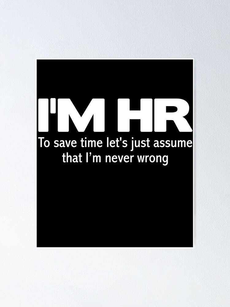 "I'm HR human resources" Poster for Sale by antipatic | Redbubble