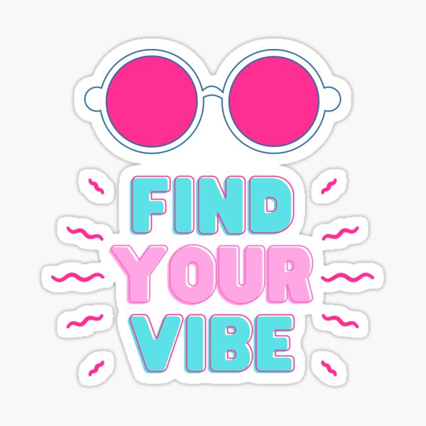 "Find your VIBE " Sticker for Sale by kotecky | Redbubble