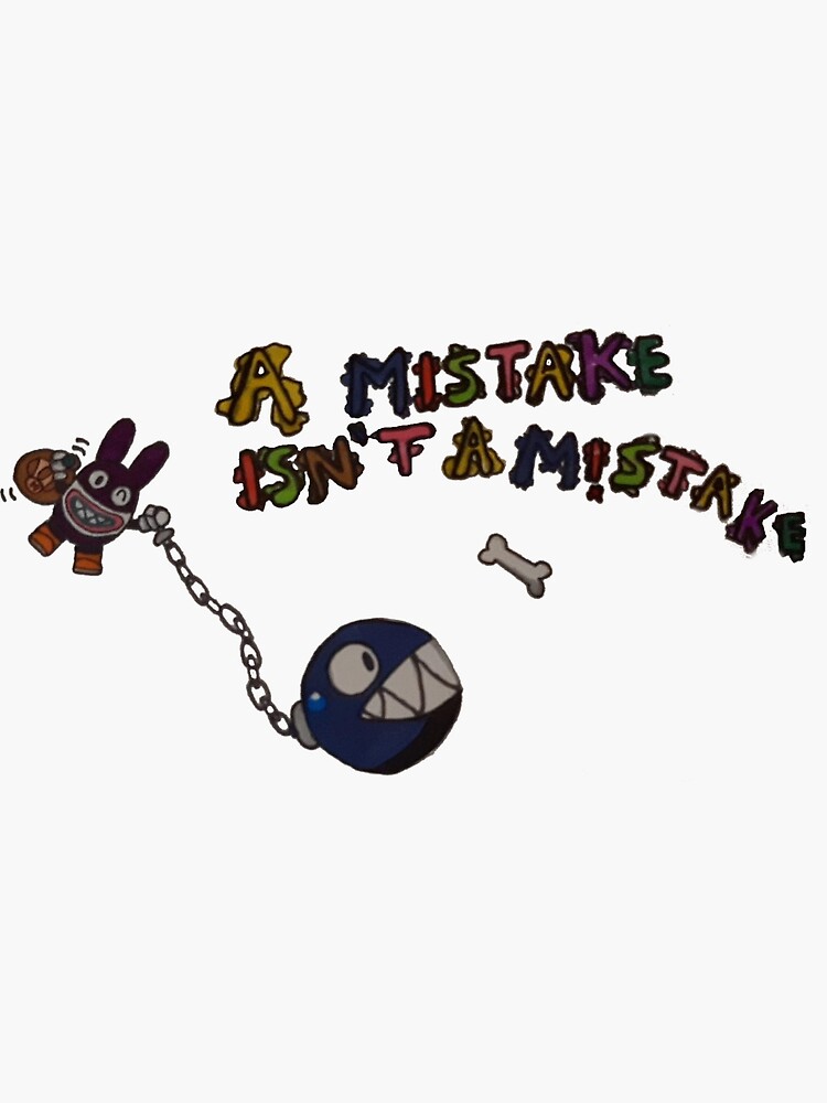 "A Mistake Isn't A Mistake" Sticker for Sale by DestanDesign | Redbubble