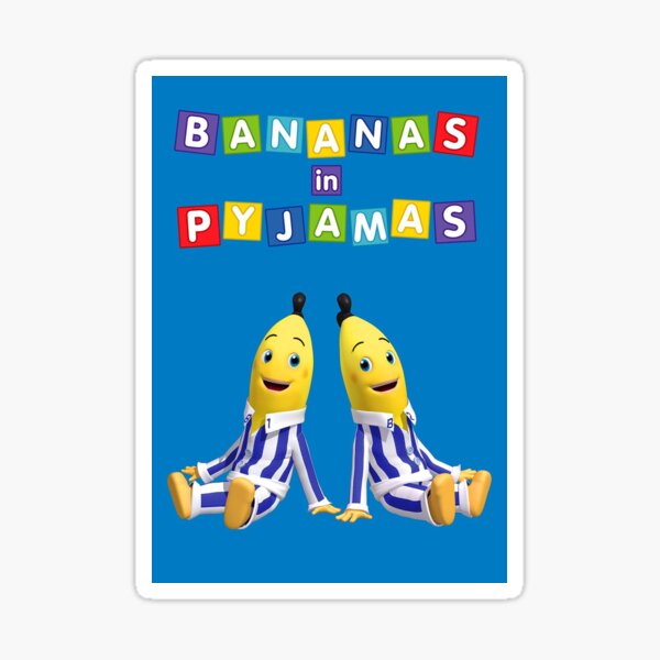 "Bananas in pyjamas" Sticker for Sale by Glinda-39 | Redbubble