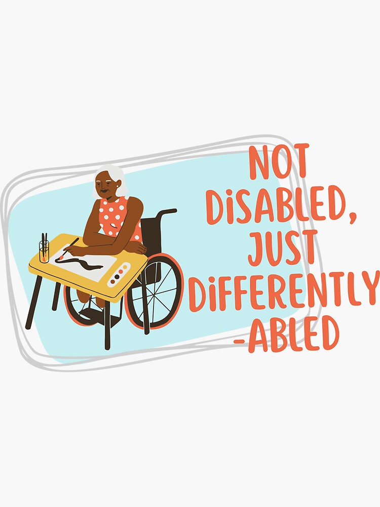 "Not Disabled, Just Differently-Abled" Sticker for Sale by malrel ...