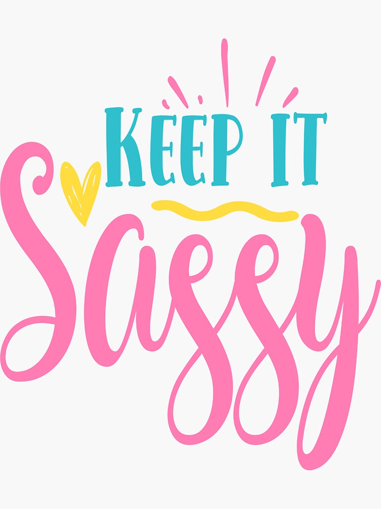 "Keep it Sassy" Sticker for Sale by Adele222 | Redbubble