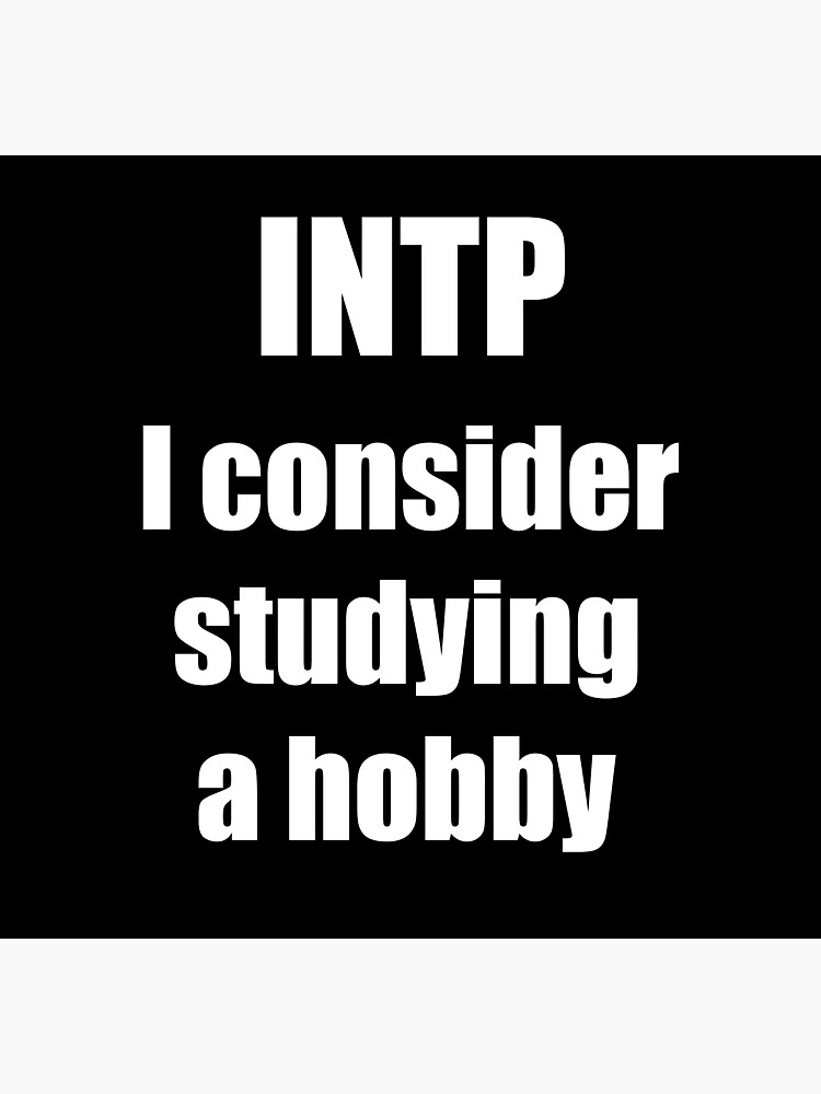 "INTP: I Consider Studying A Hobby" Sticker for Sale by oneofmykind ...