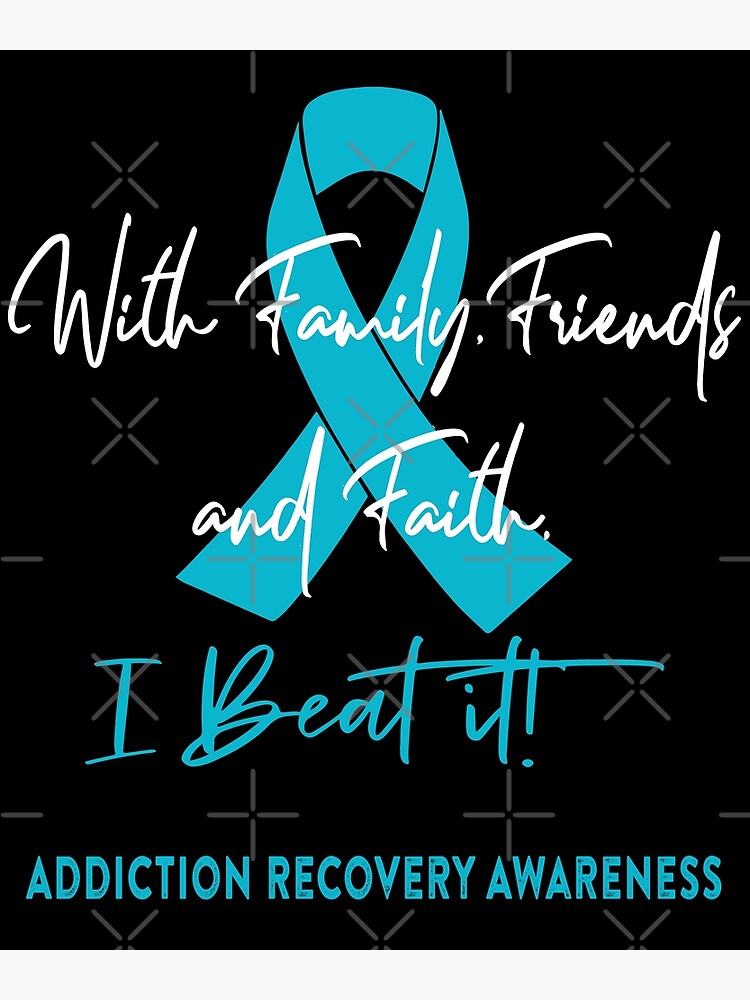 "Addiction Recovery Warrior - With Family, Friends, and Faith - I BEAT ...