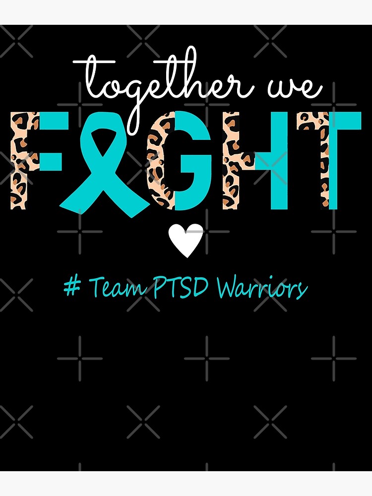 "PTSD Awareness Together We Fight Team PTSD Warriors" Poster for Sale ...