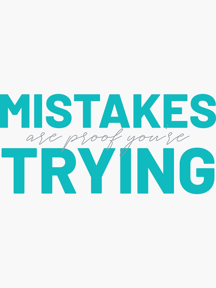 "Mistakes are Proof You're Trying | Inspirational Quote" Sticker for ...