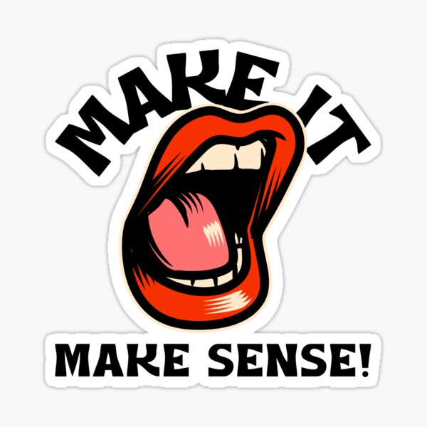 "Make It Make Sense!" Sticker for Sale by Medicoach1 | Redbubble