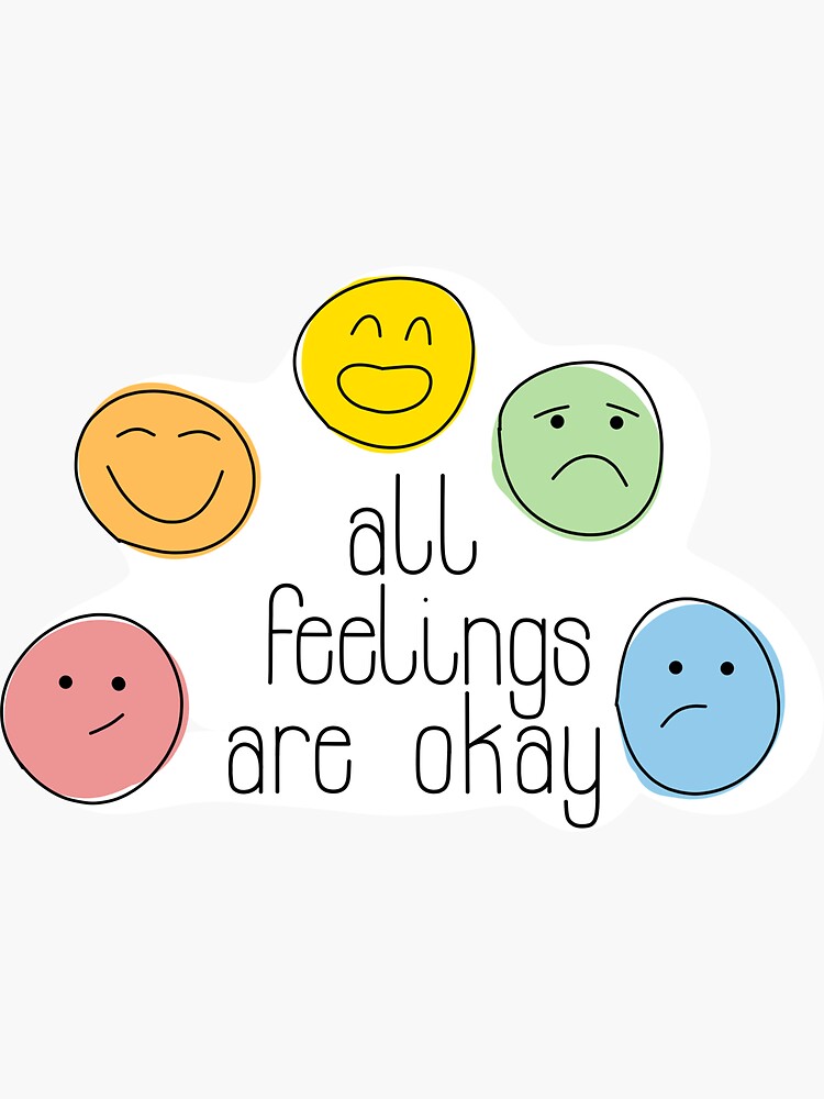 "All Feelings Are Okay" Sticker for Sale by An-Artsy-Chick | Redbubble